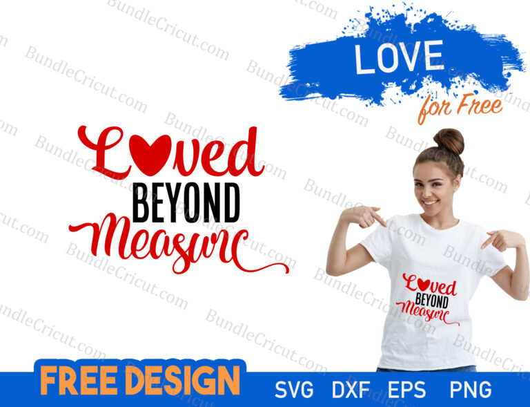 Loved Beyond Measure Free SVG
